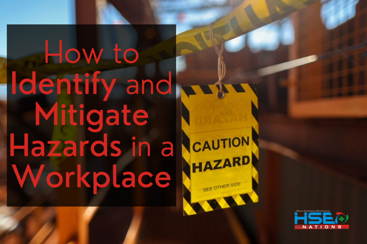 How to Identify and Mitigate Hazards in a workplace.
